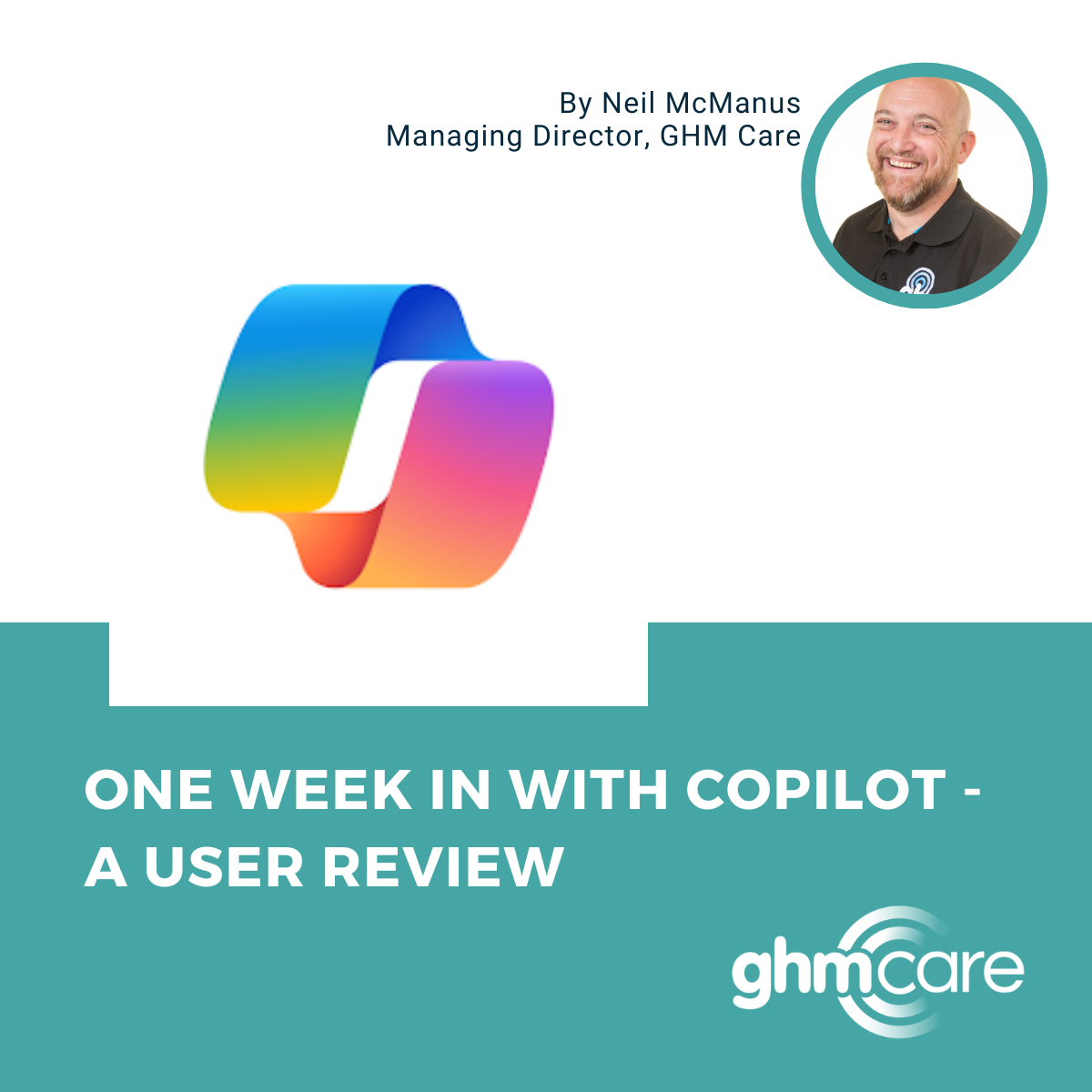 One week in with Microsoft Copilot. A good tool for Care Homes and Groups? - GHM Care